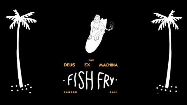 The Bali Fish Fry 2013 – Deus Ex Machina Australia
